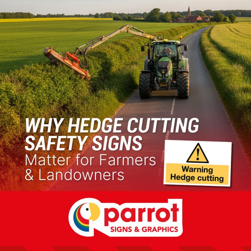 Why Hedge Cutting Safety Signs Matter For Farmers And Landowners